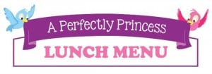 Princess Party Food Ideas - Moms & Munchkins